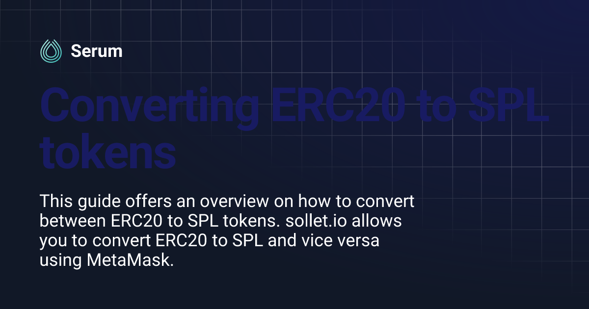 Converting ERC20 to SPL tokens | Serum